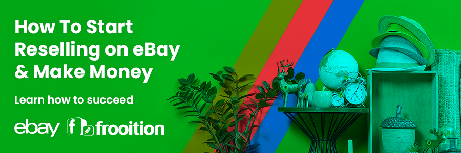 eBay Reselling - Resell eBay | Frooition
